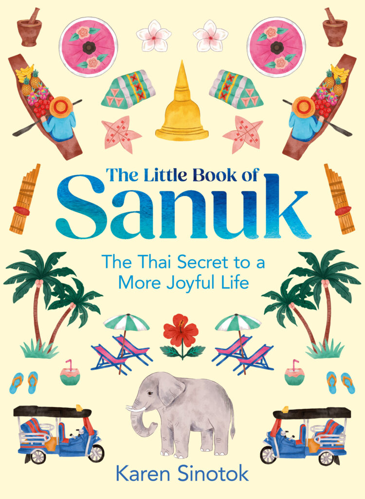 The Little Book of Sanuk: The Thai Secret to a More Joyful Life - David ...
